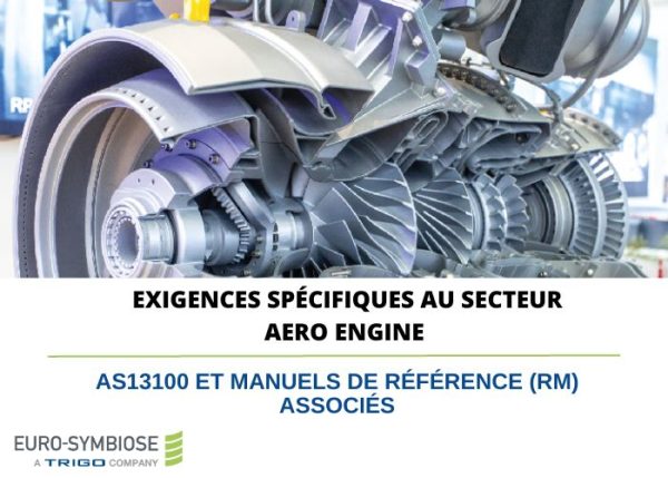 Exigences spécifiques au secteur Aero Engine : AS13100 et manuels de ...